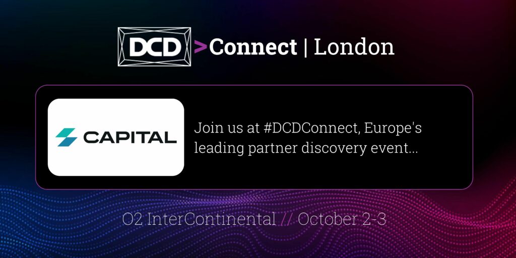Capital Exhibiting at DCD Connect London 2023 | Capital